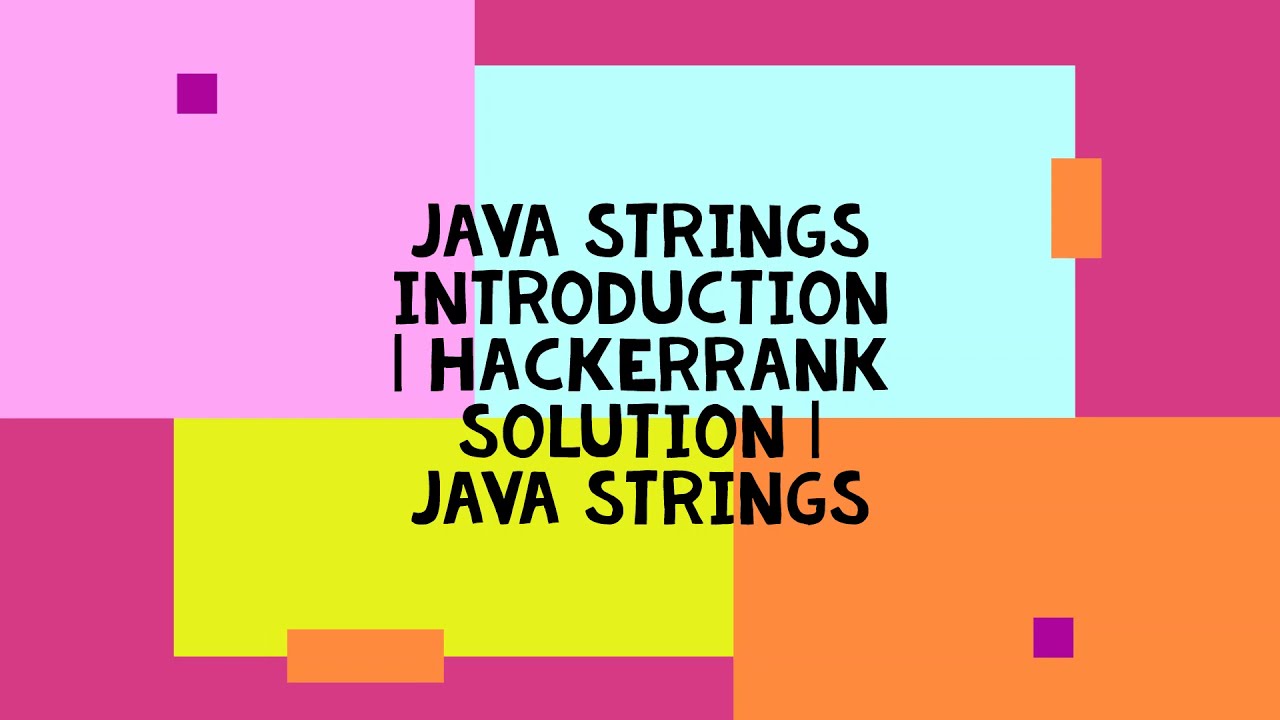 Java Strings Introduction Hackerrank Solution Java Strings Youtube