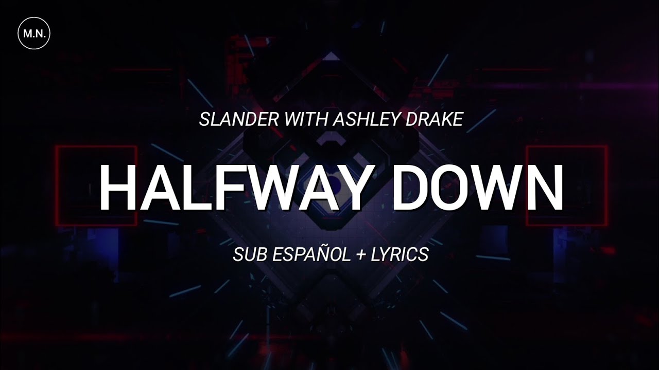 Slander Halfway Down With Ashley Drake Sub Español Lyrics