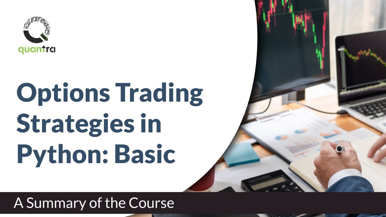 Course Summary Options Trading Strategy In Python Basic Quantra