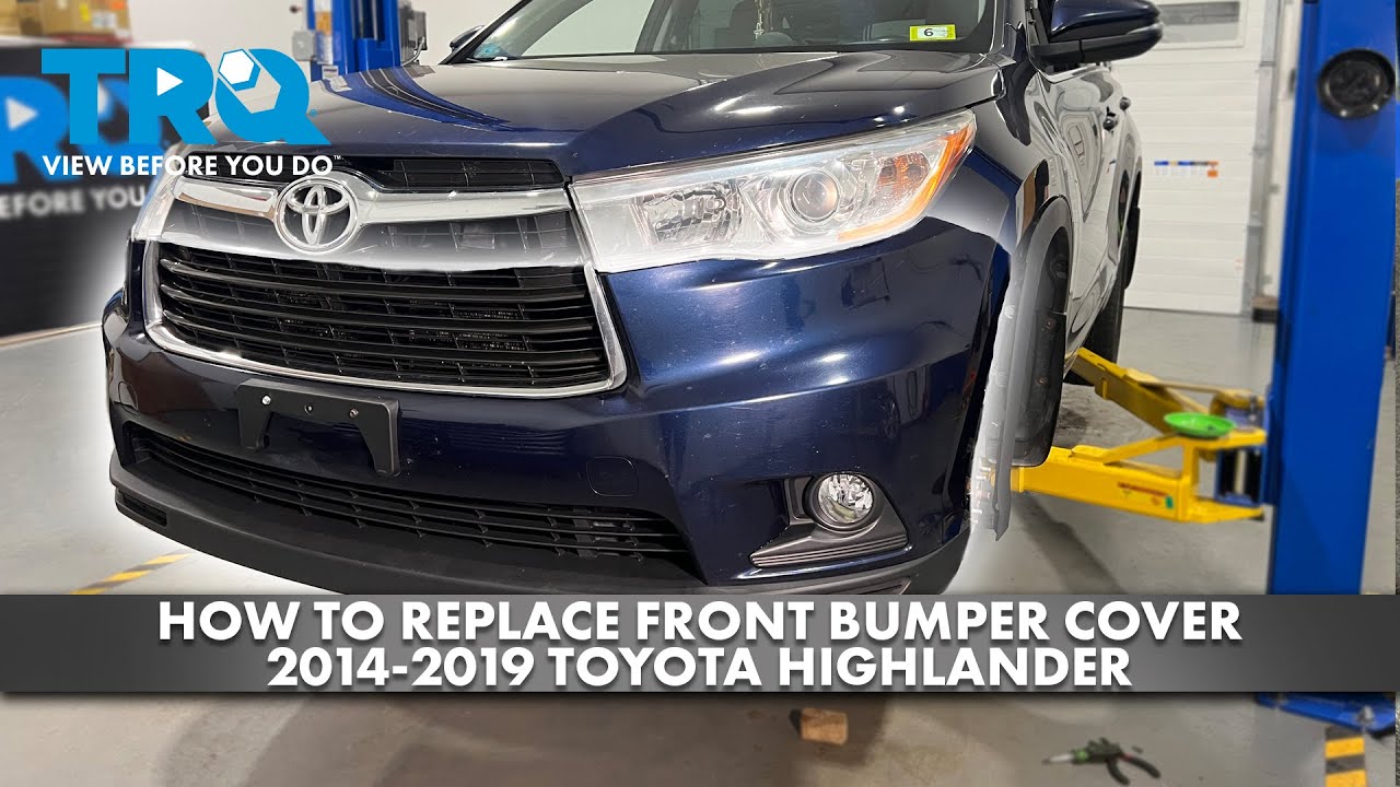 How To Replace Front Bumper Cover 2014 2019 Toyota Highlander 1a Auto