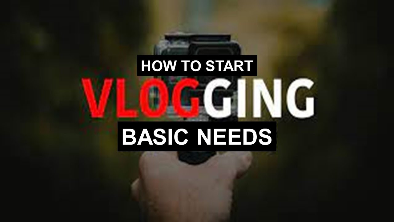 How To Start Vlogging Youtube