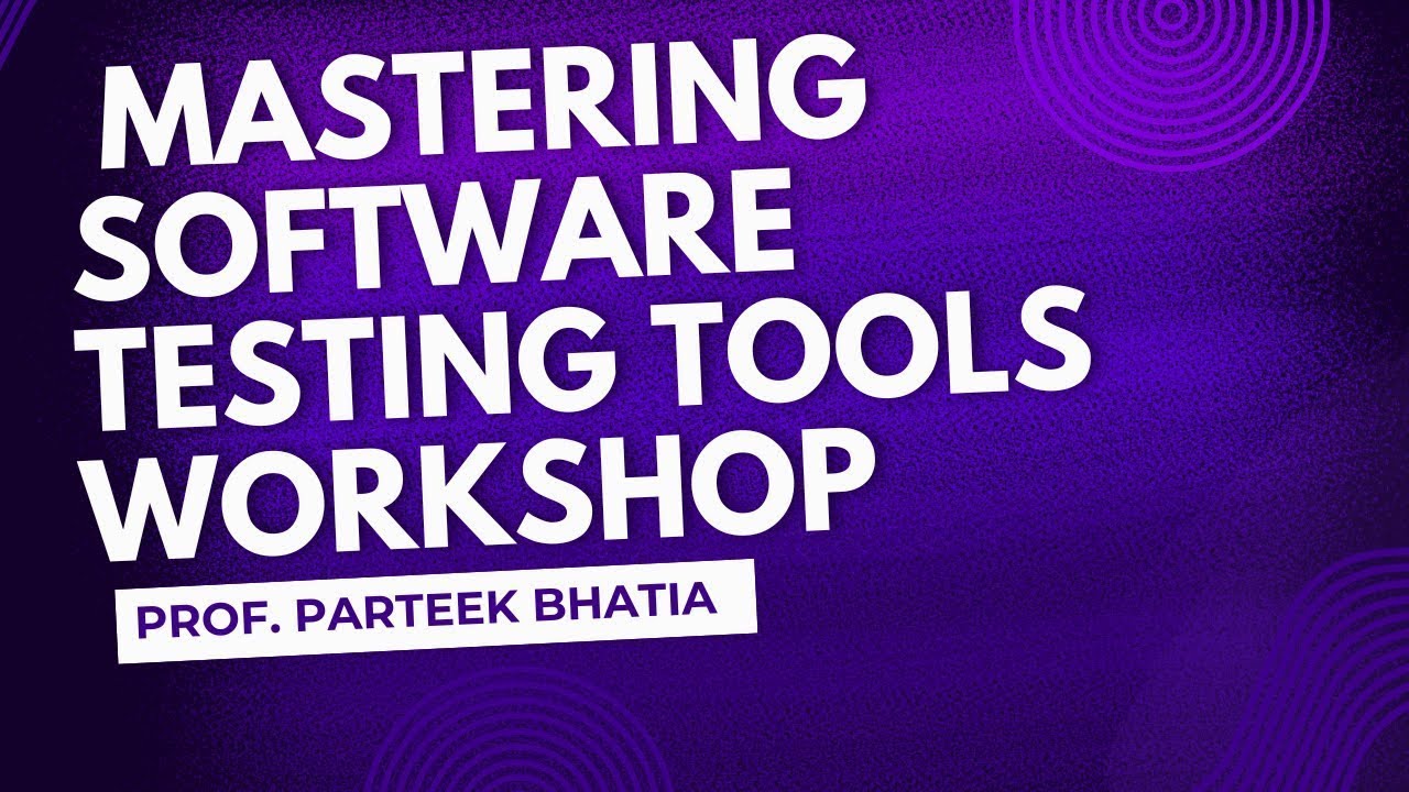 Mastering Software Testing Tools Workshop Session 1 Youtube