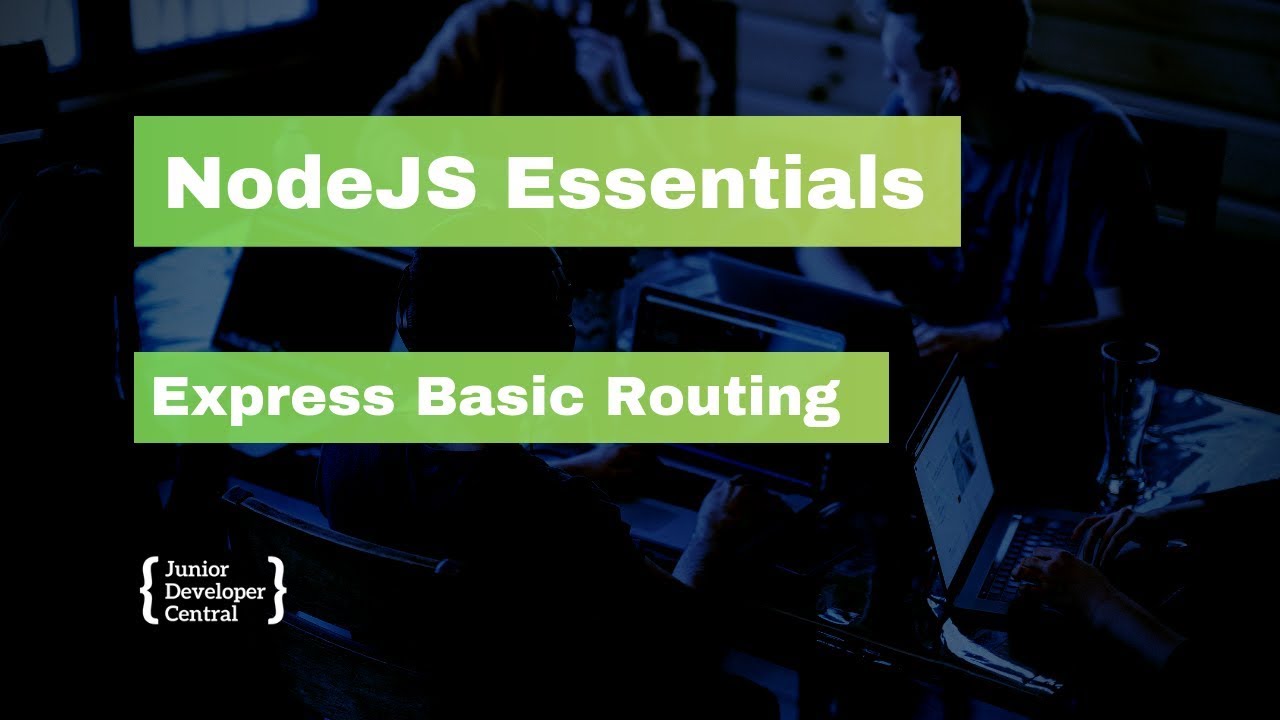 Nodejs Essentials 23 Express Basic Routing Youtube