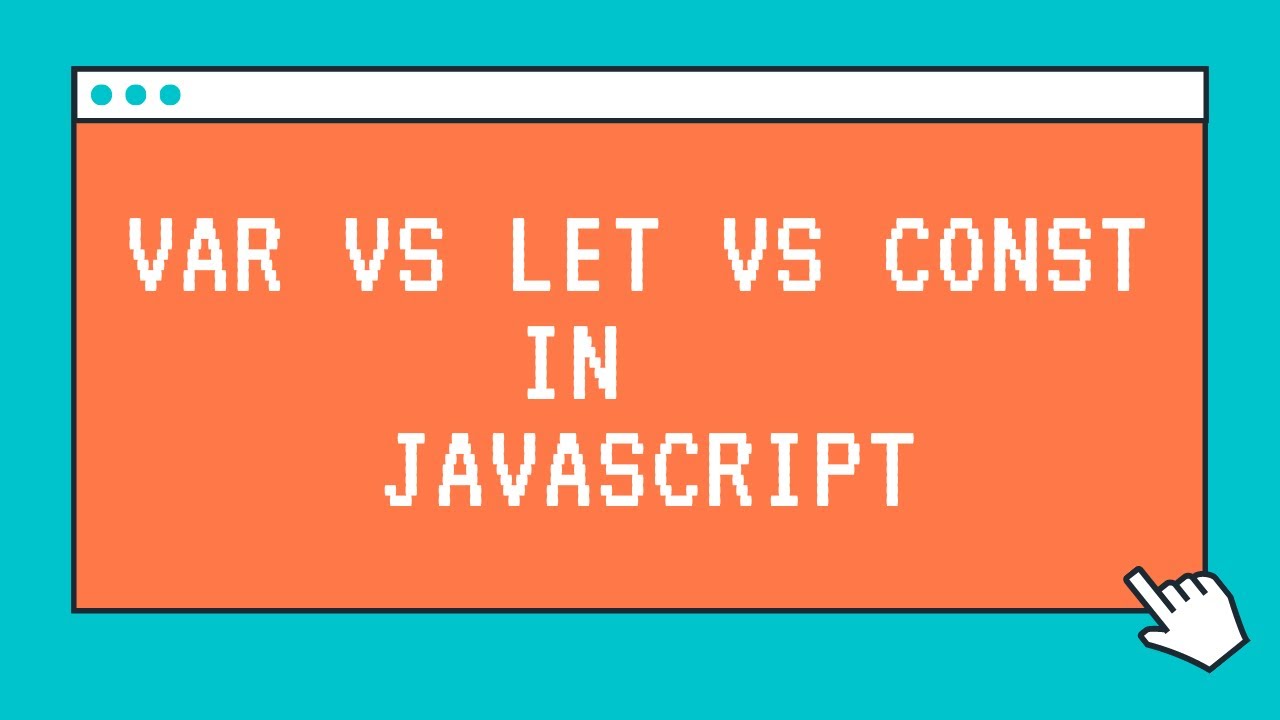 Var Vs Let Vs Const In Javascript Youtube