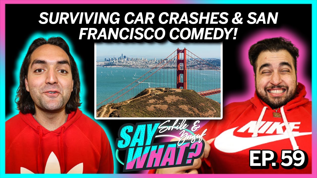 Surviving Car Crashes San Francisco Comedy Say What Podcast Ep