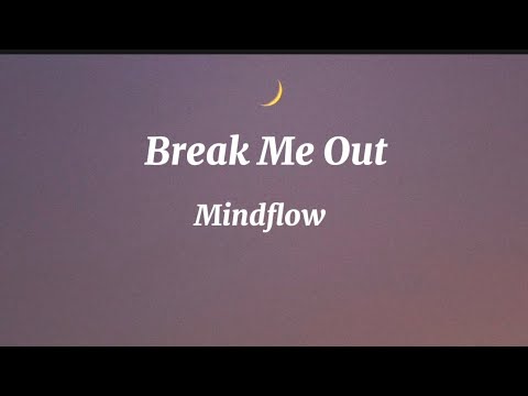 Mindflow Break Me Out Lyrics Youtube