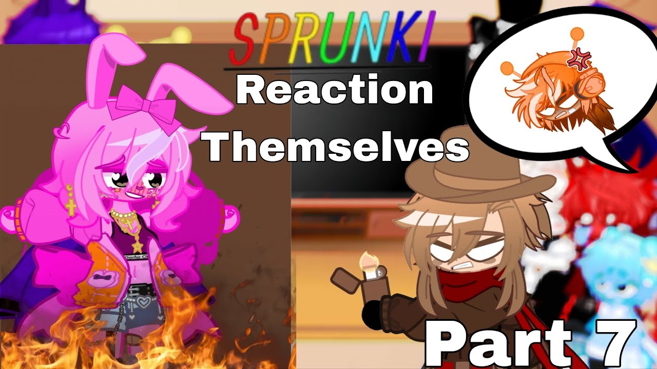 Sprunki React To Themselves Part 7 Gacha X Sprunki Sprunki Reaction