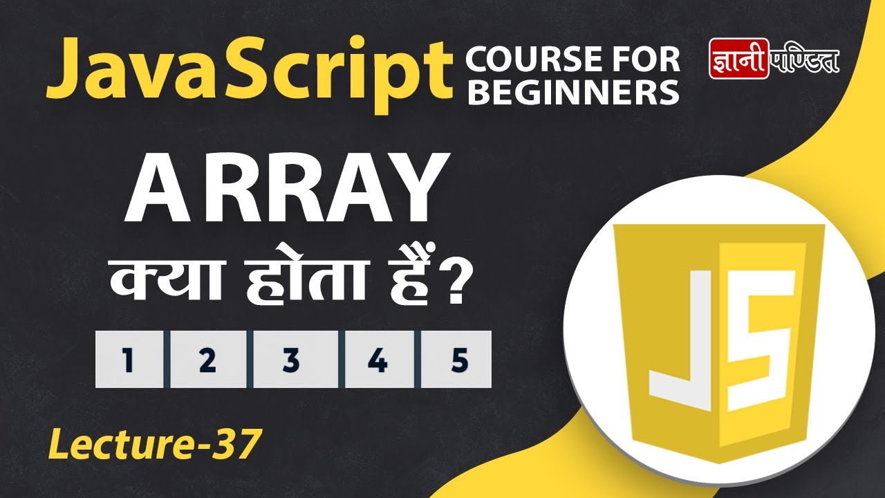 Javascript Arrays Lecture 37 Javascript For Beginners Youtube