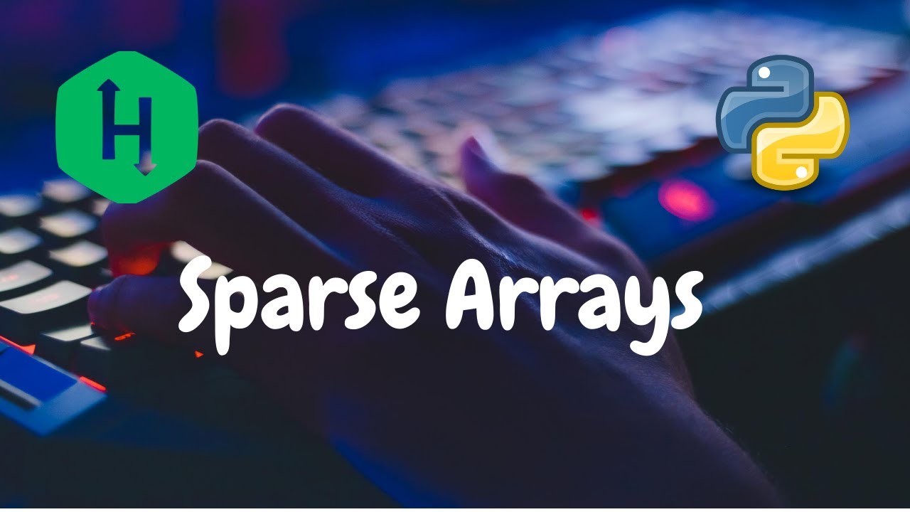 105 Sparse Arrays Arrays Hackerrank Solution Python Youtube