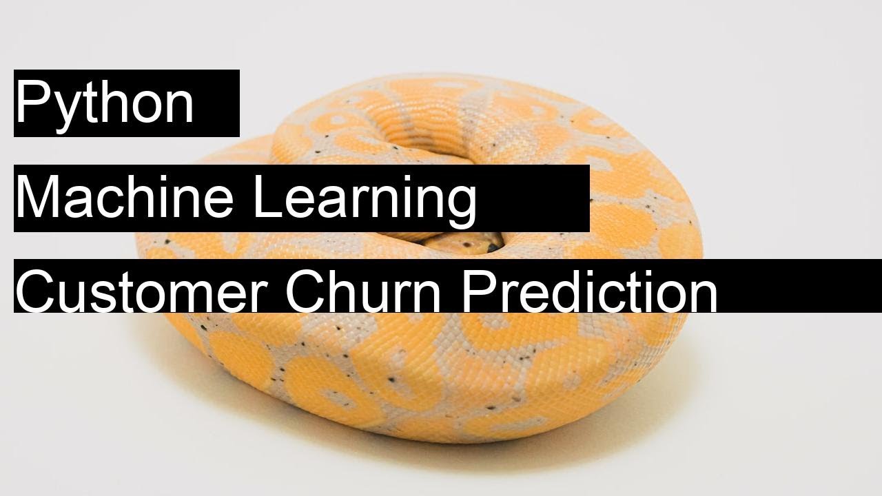 How To Use Python And Machine Learning To Predict Customer Churn In A