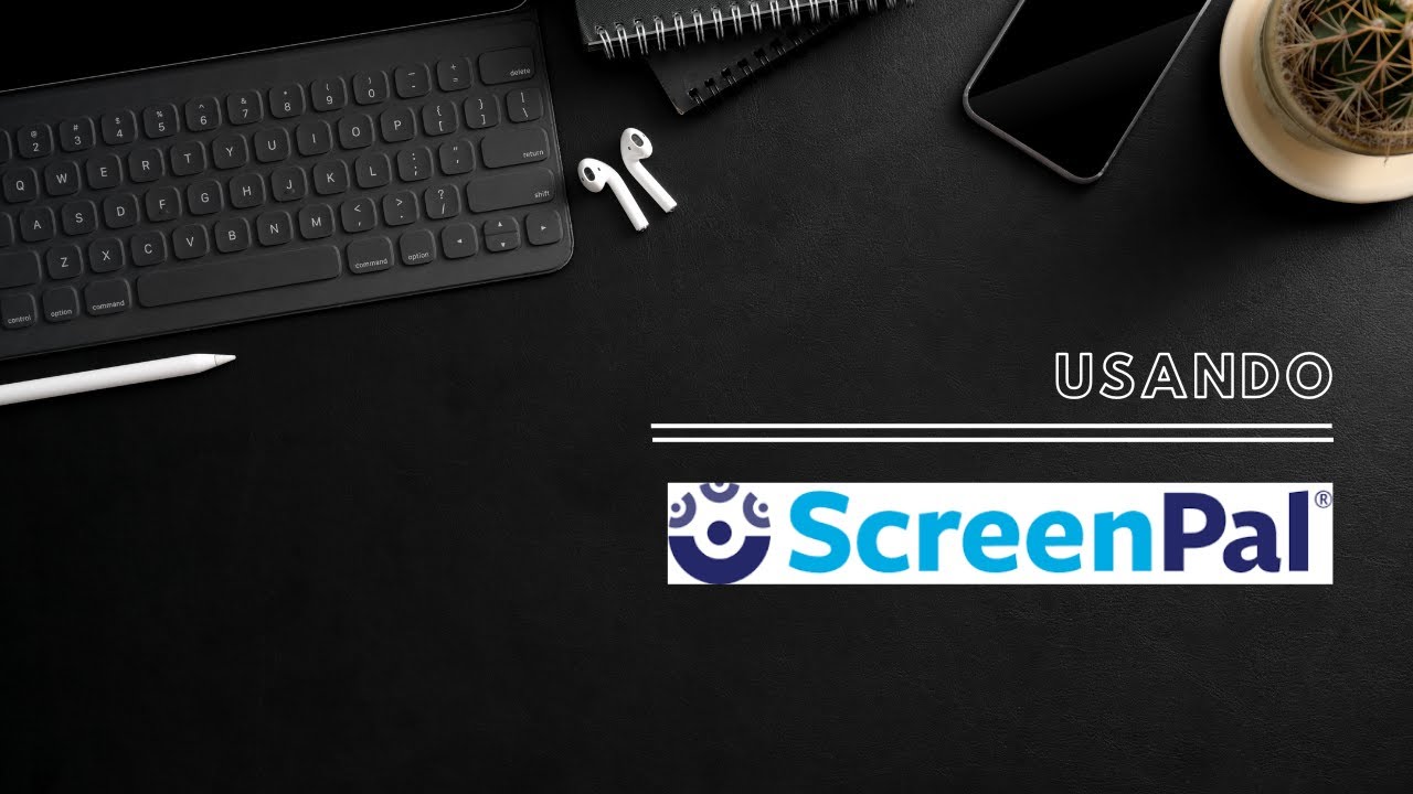 Grabar Videos Con Screenpal Youtube
