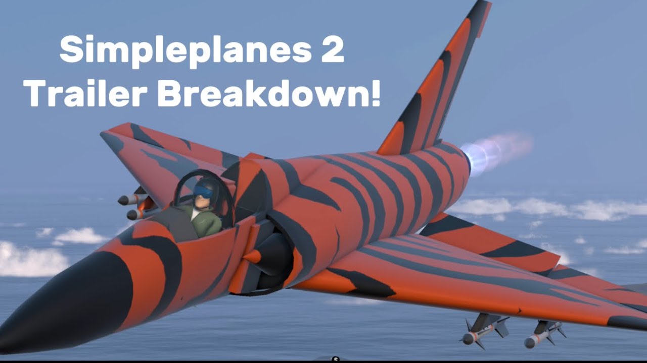 Simpleplanes 2 Trailer Breakdown Youtube