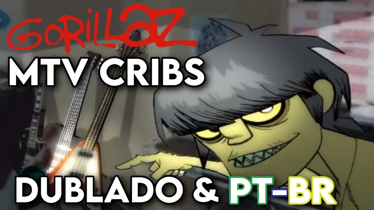 Mtv Cribs Gorillaz Dublado Pt Br Não Terminado Youtube