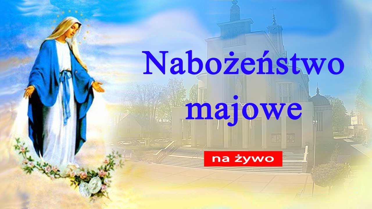 27 05 G 17 30 Nabożeństwo Majowe Na żywo Niepokalanów Kaplica św