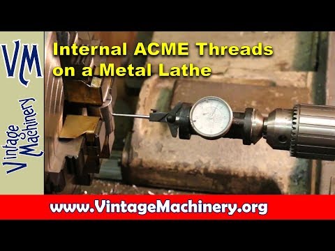 Cutting Internal Acme Threads On A Metal Lathe Youtube