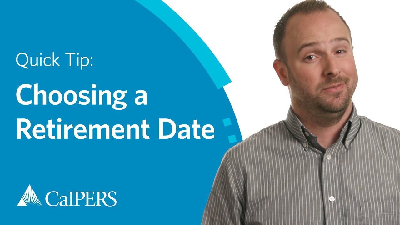 Calpers Quick Tip Choosing A Retirement Date Youtube