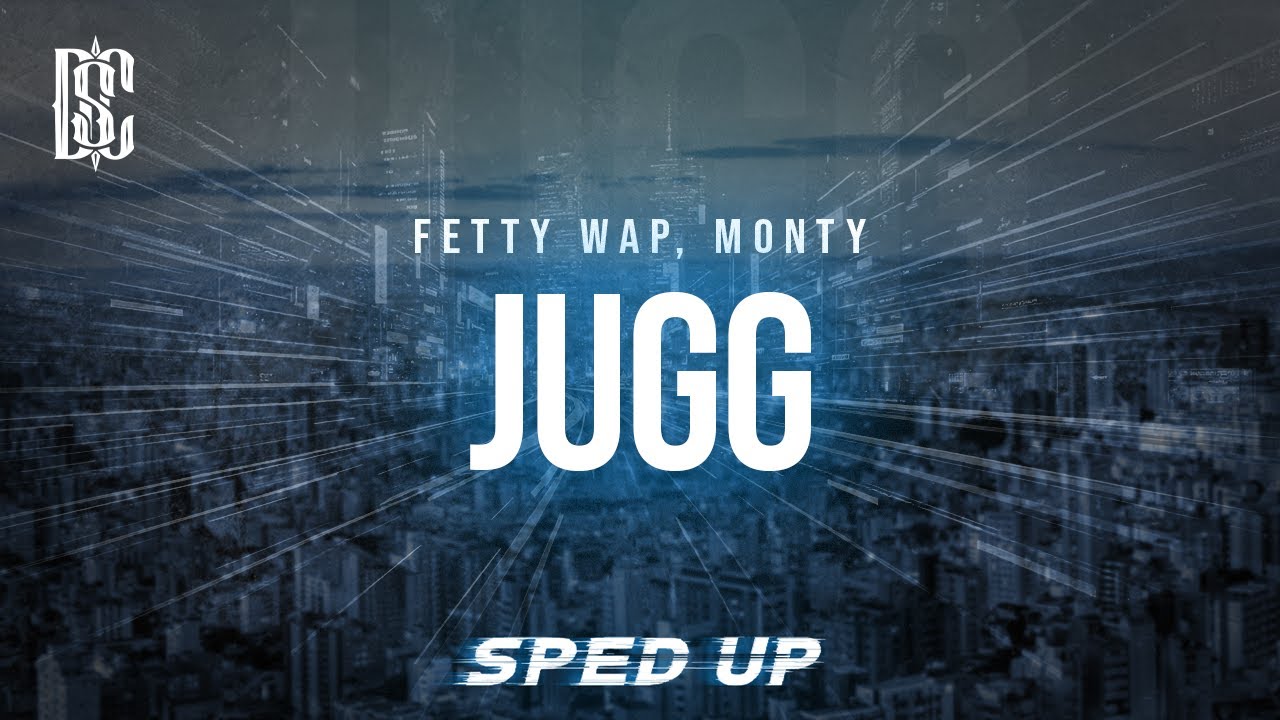 Fetty Wap Feat Monty Jugg Sped Up Lyrics Youtube
