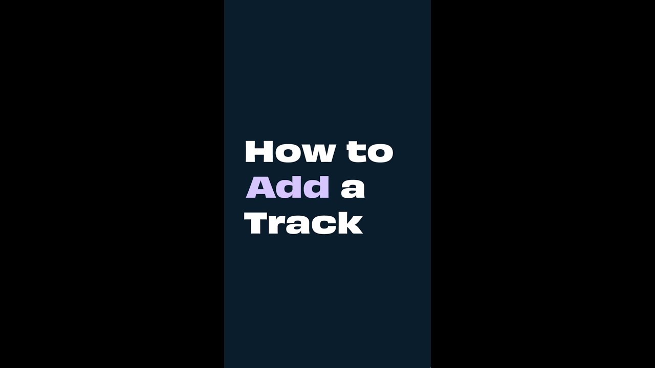 Tutorial How To Add A Track Youtube