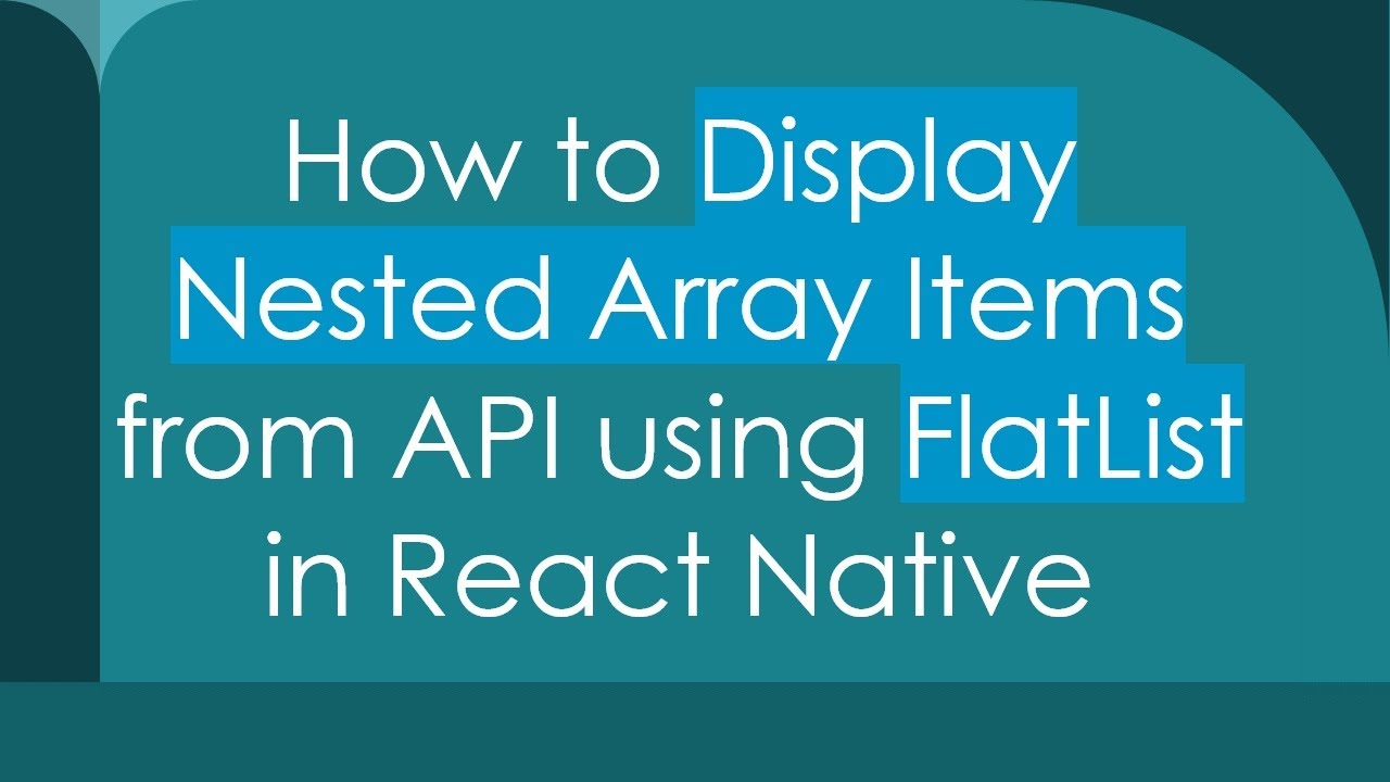 How To Display Nested Array Items From Api Using Flatlist In React