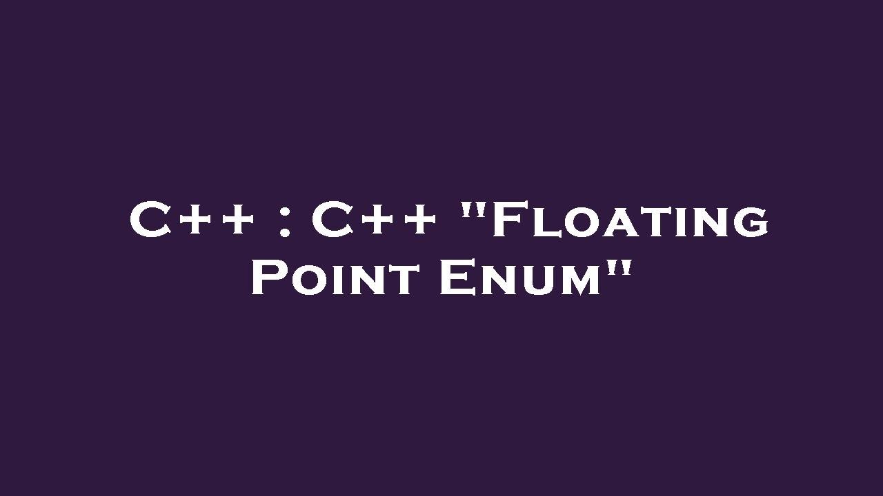 C C Floating Point Enum Youtube