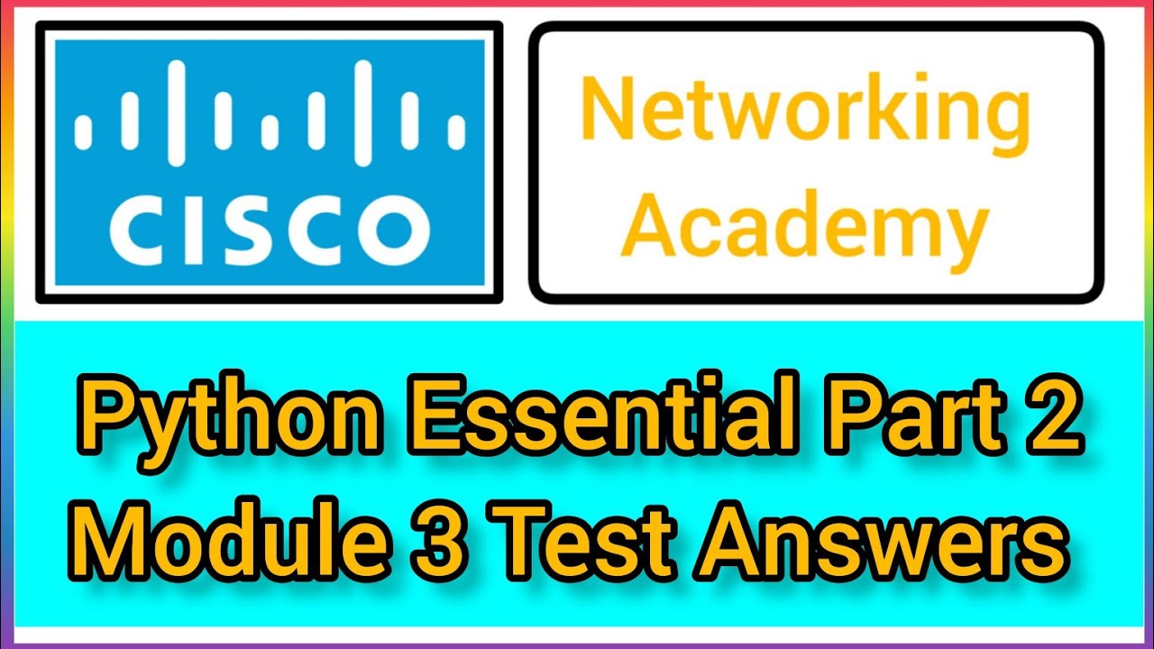 Cisco Essential In Python Part 2 Module 3 Test Answers рџ ї Right Cisco