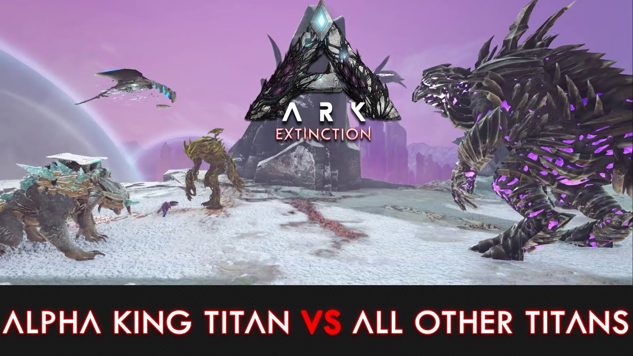 Alpha King Titan Vs All Other Titans Vs Mega Mek Ark Extinction