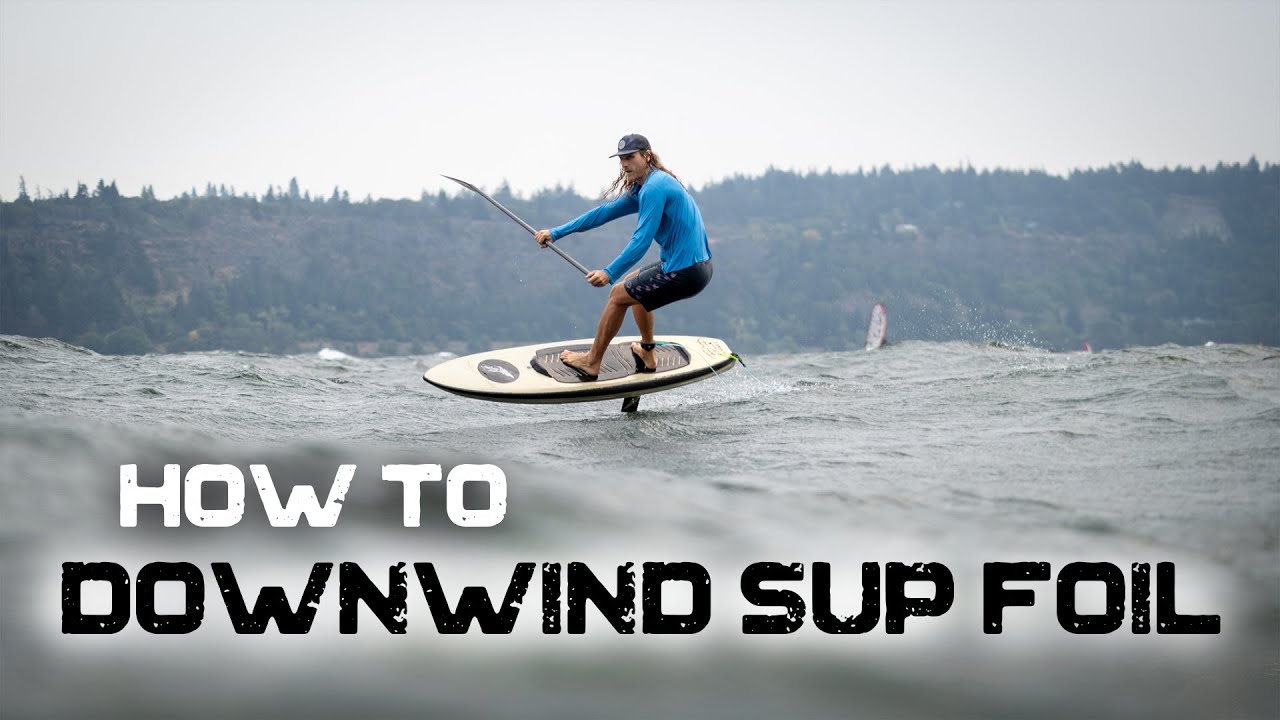Downwind Sup Foiling How To Start Free Wings Foils Sup Surf