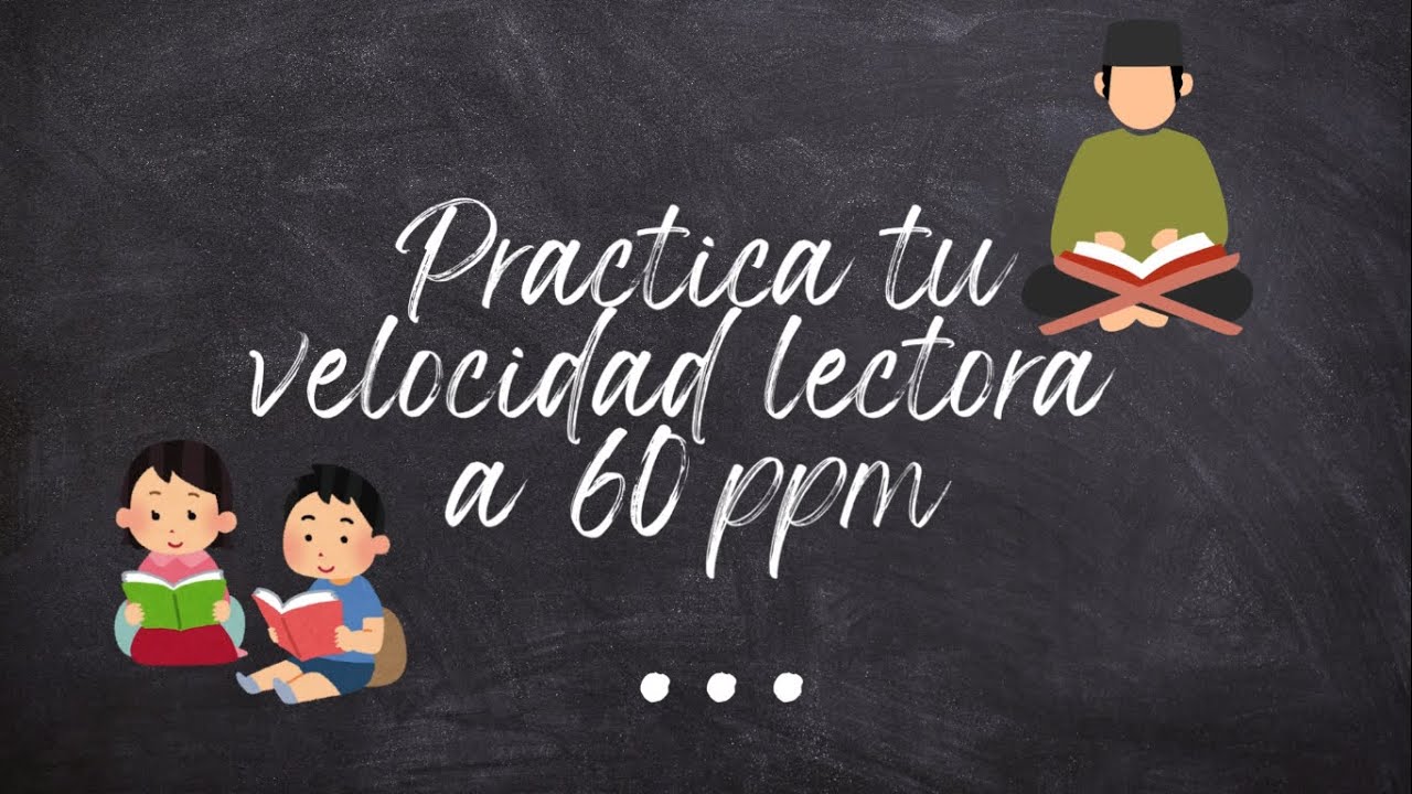Practica Tu Velocidad Lectora A 60 Ppm Youtube