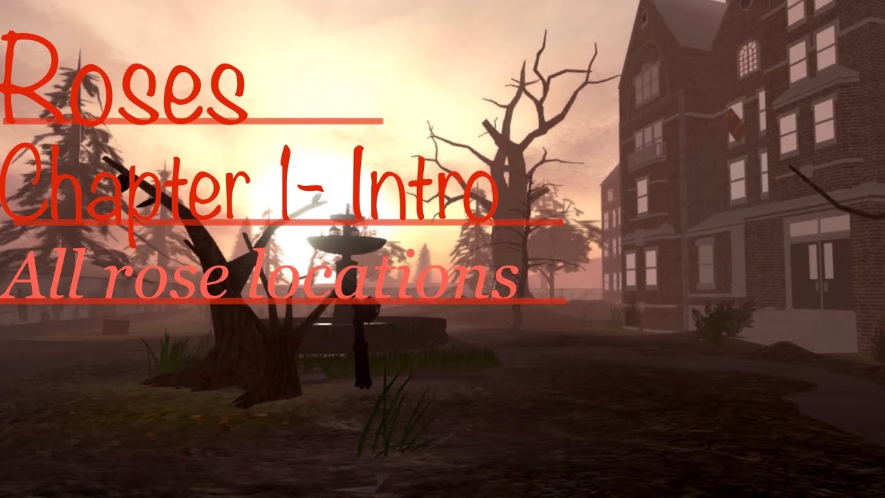 Roses Chapter 1 Intro All Rose Locations Youtube