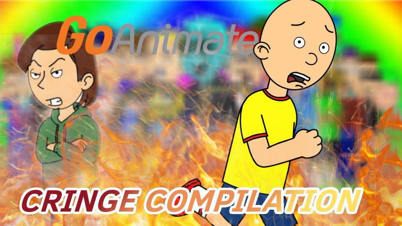 Goanimate Cringe Compilation Youtube
