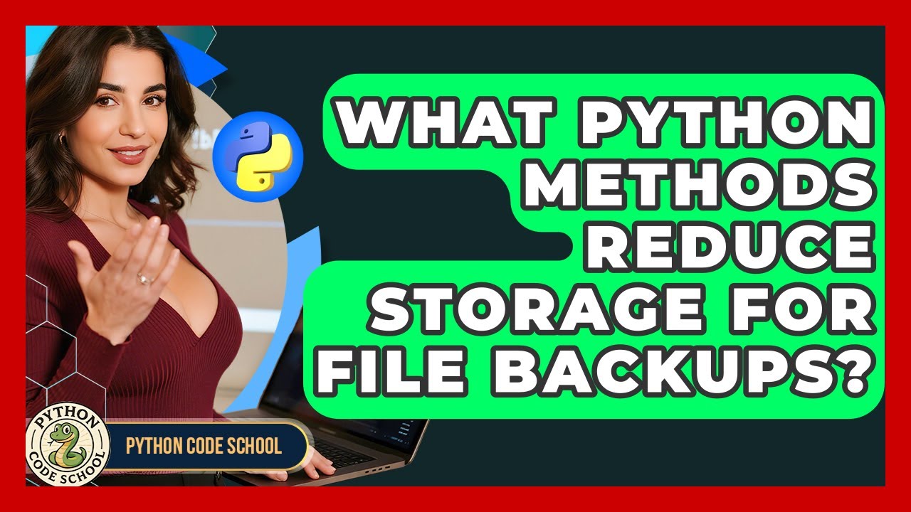 What Python Methods Reduce Storage For File Backups Python Code