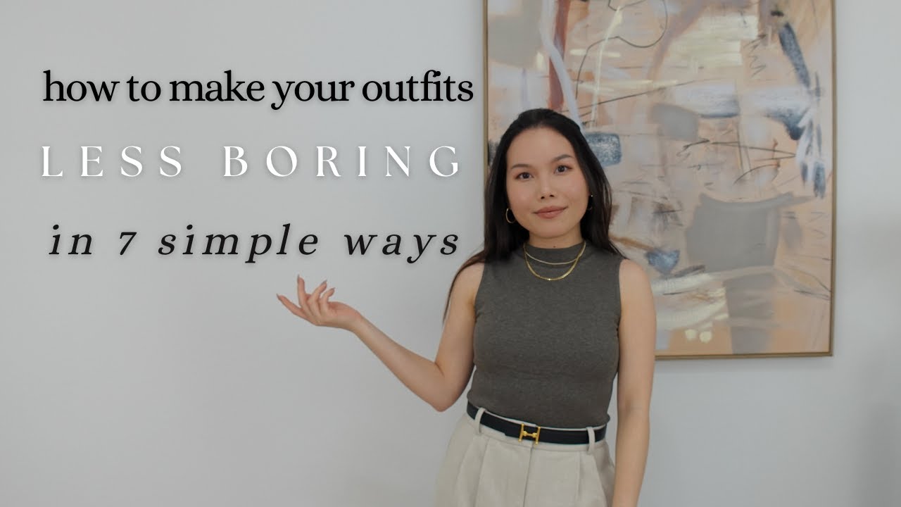 How To Make Your Outfits Less Boring Using Wardrobe Essentials Youtube