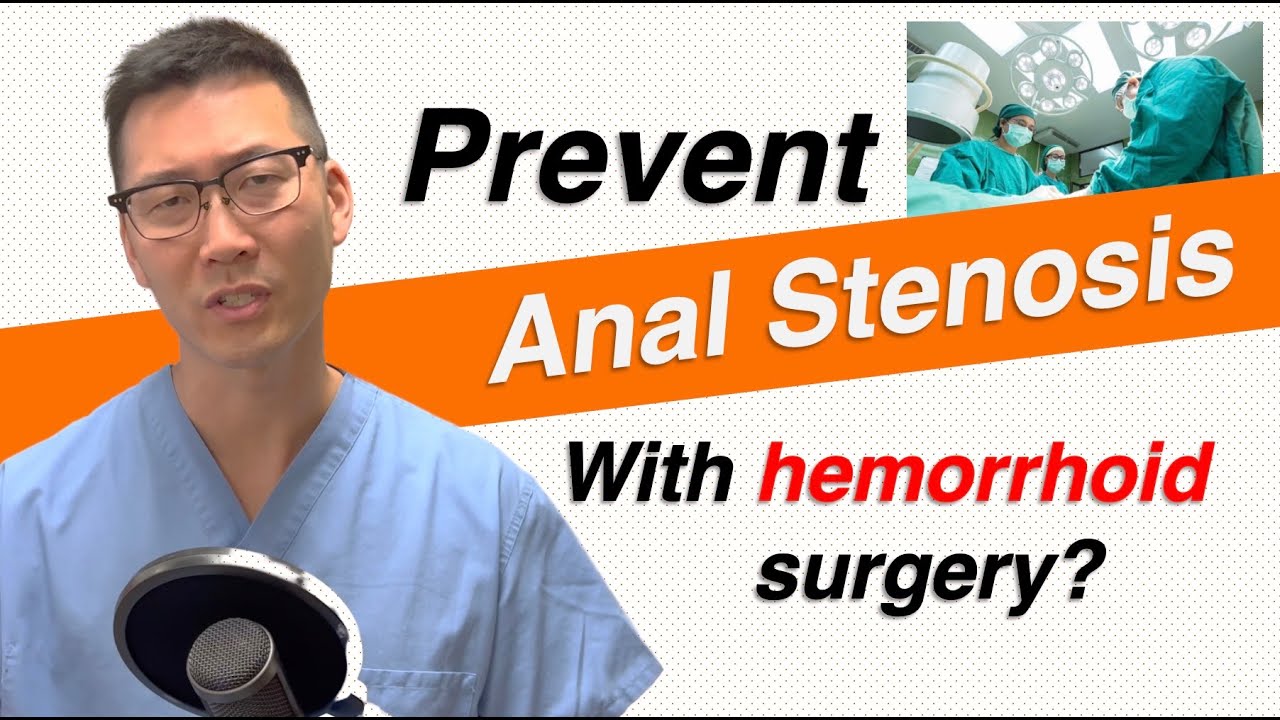 Anal Stenosis After Hemorrhoidectomy Hemorrhoid Surgery Treatment