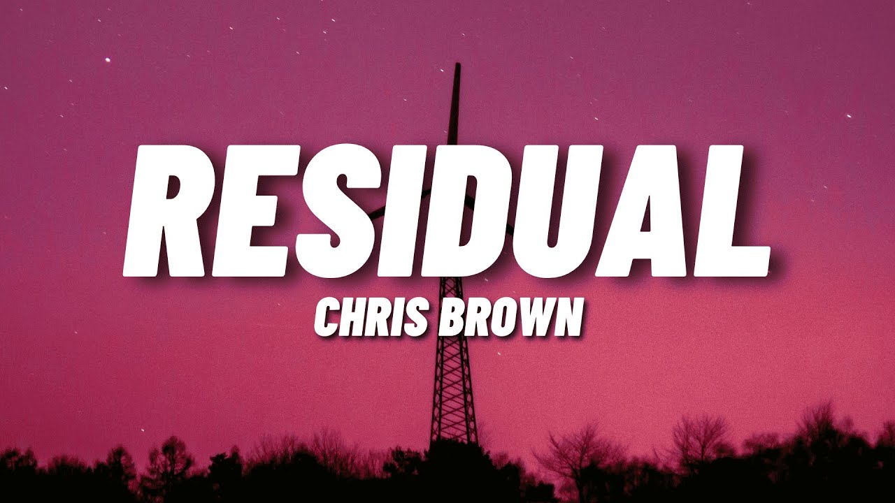 Chris Brown Residuals Lyrics Youtube Music