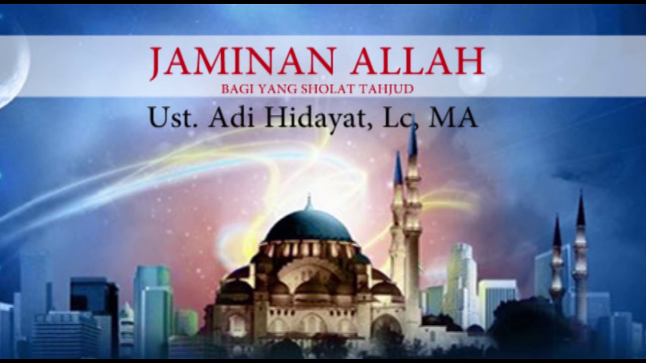 Jaminan Allah Bagi Orang Yang Sholat Tahajud Youtube