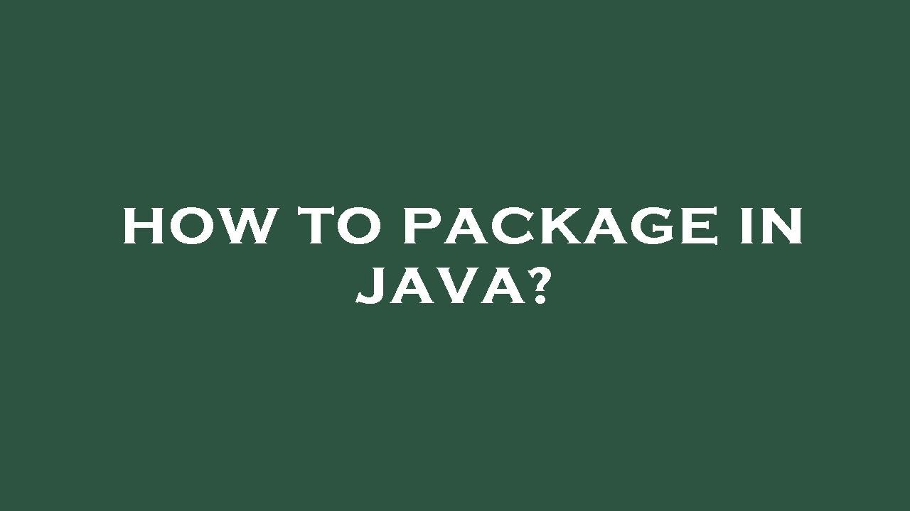 How To Package In Java Youtube