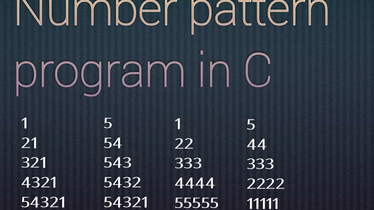 Number Patterns Program In C C Patterns Number Patterns Youtube
