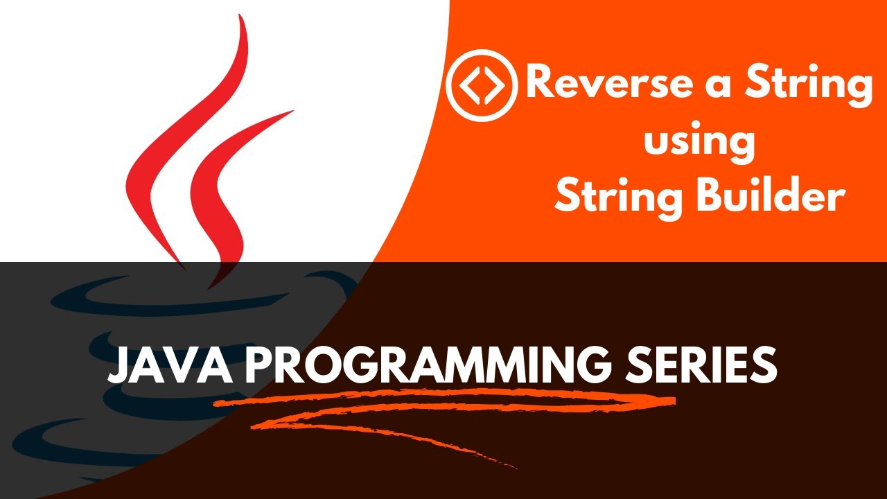 Reverse A String Using Stringbuilder In Java Youtube