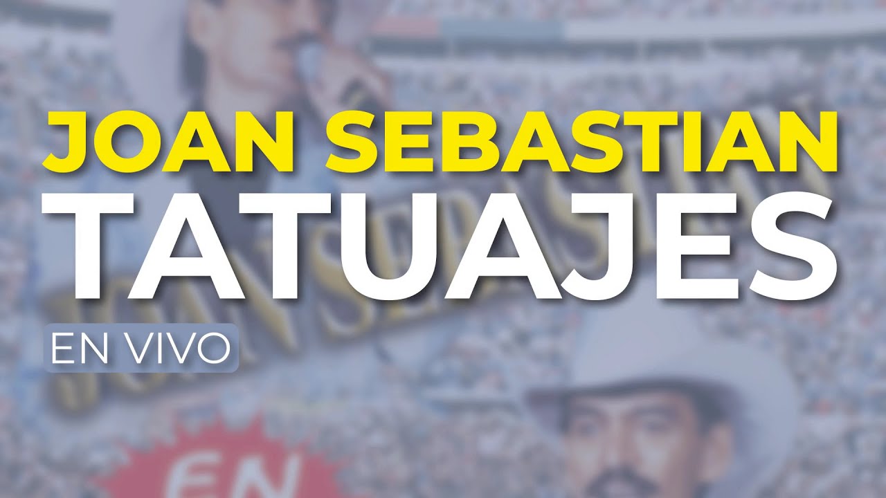 Joan Sebastian Tatuajes En Vivo Audio Oficial Acordes Chordify