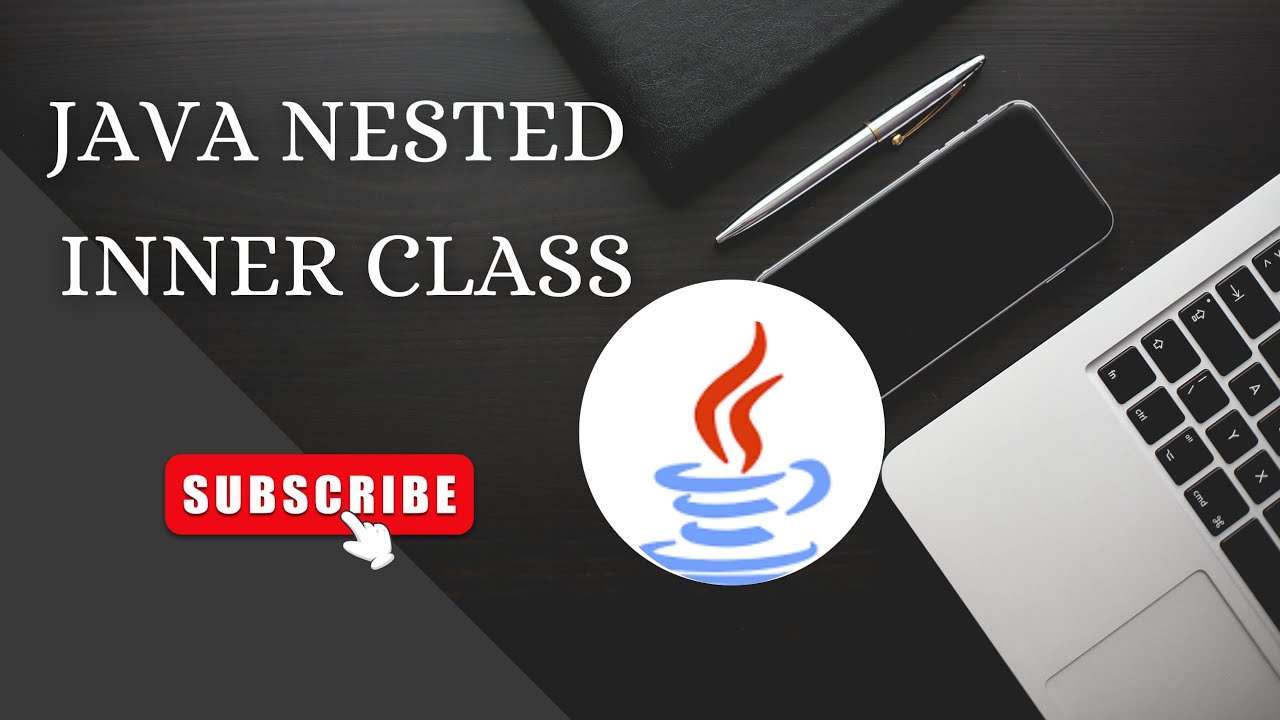91java Inner Class Java Nested Inner Class Youtube