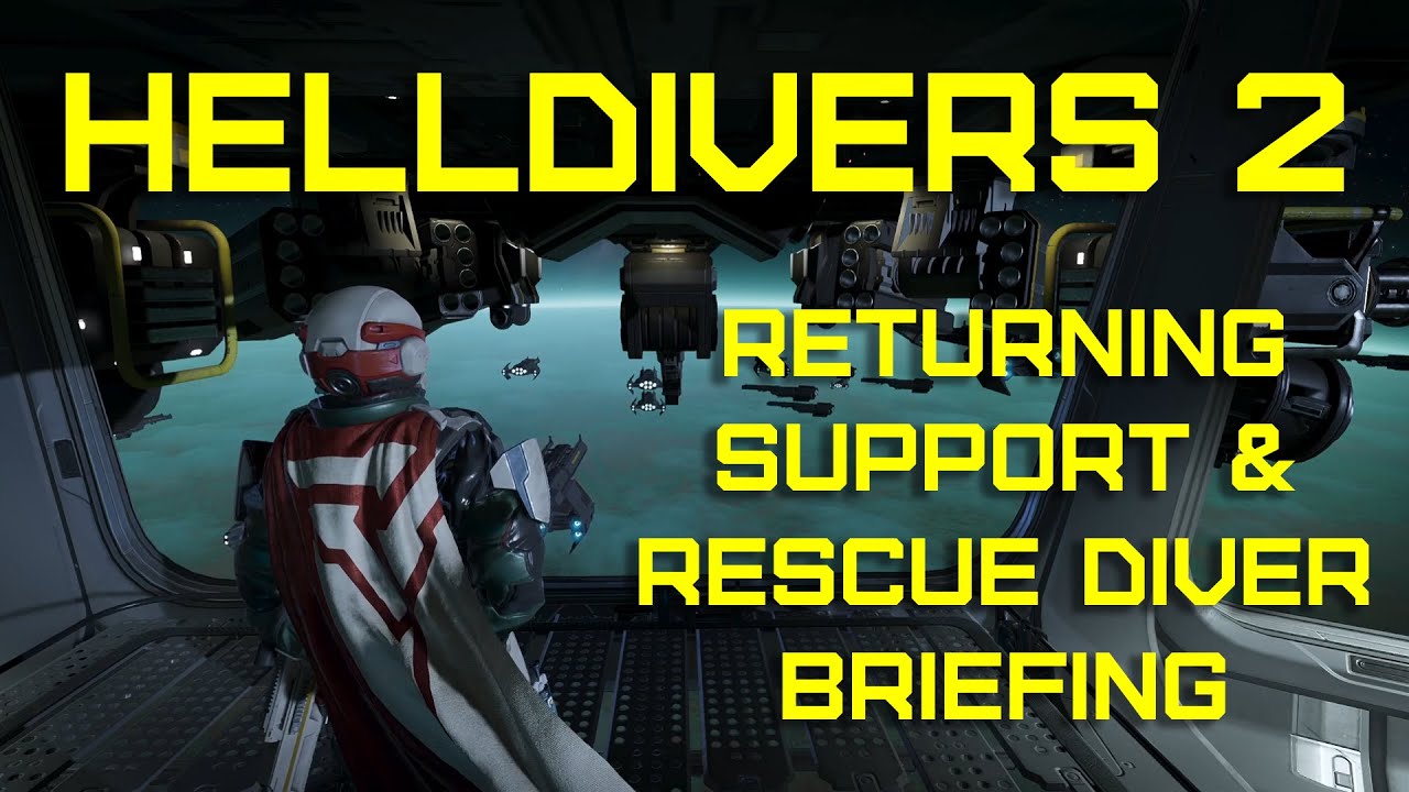 Helldivers 2 Returning Support And Rescue Briefing Youtube