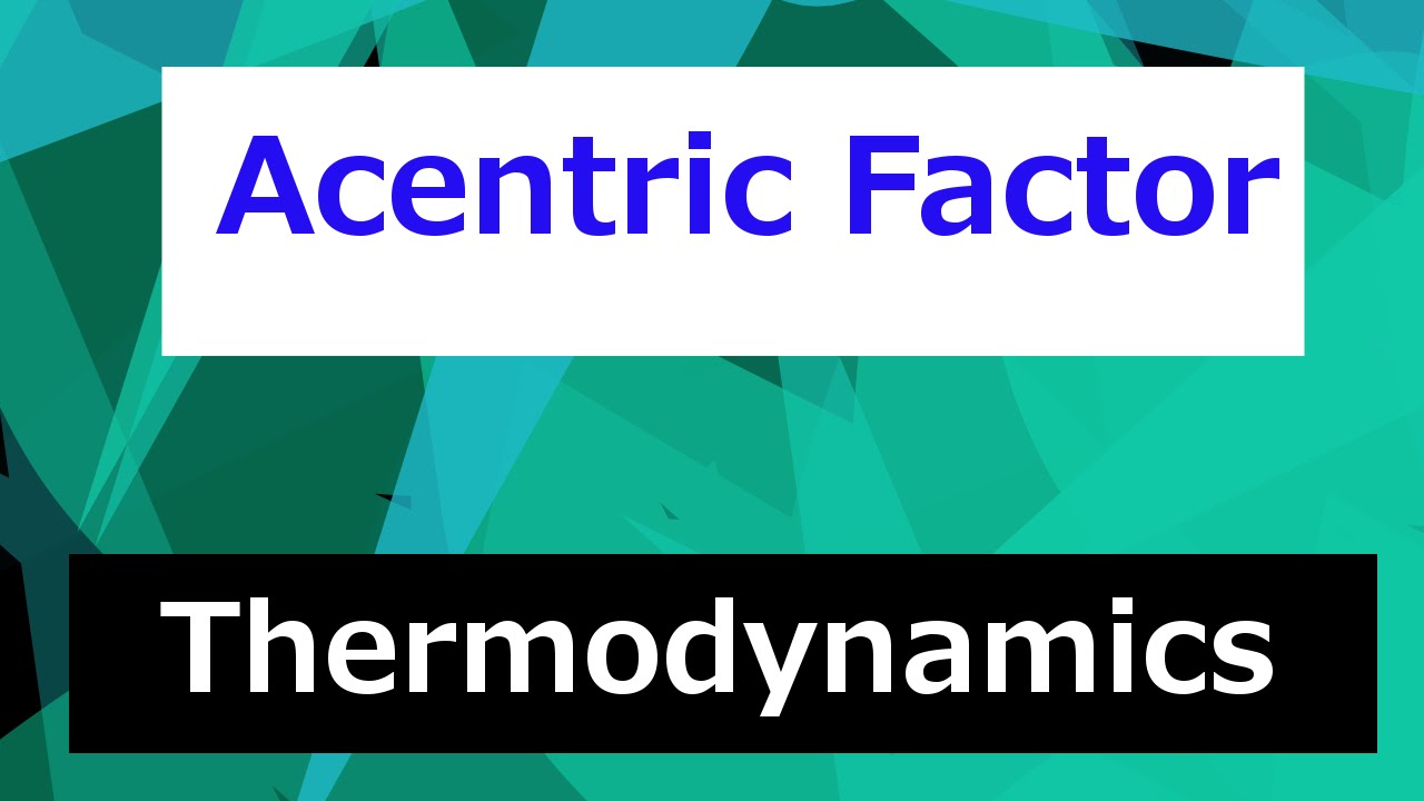The Acentric Factor Pitzer Thermodynamics Class 76 Youtube