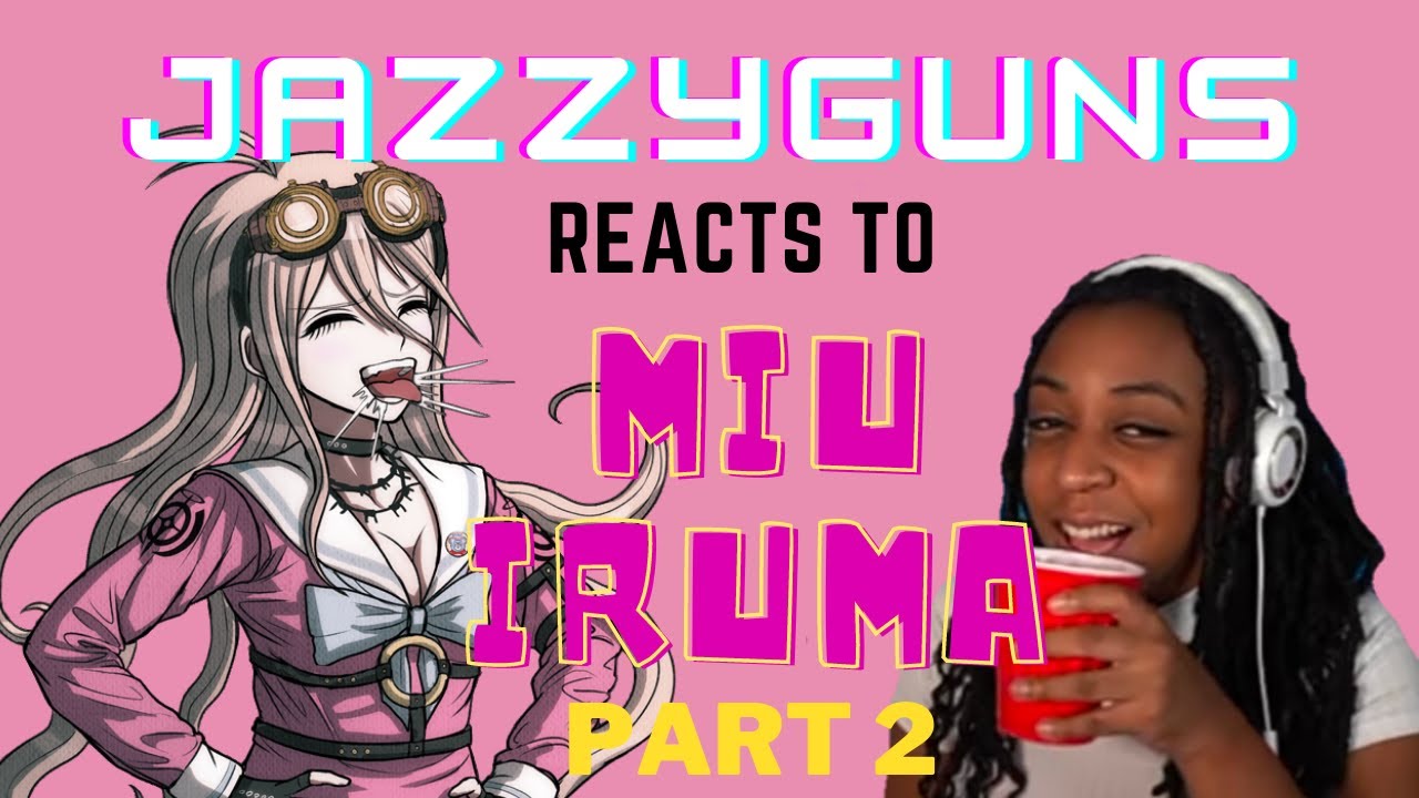 Jazzyguns Reacts To Miu Iruma Part 2 Daily Life Youtube