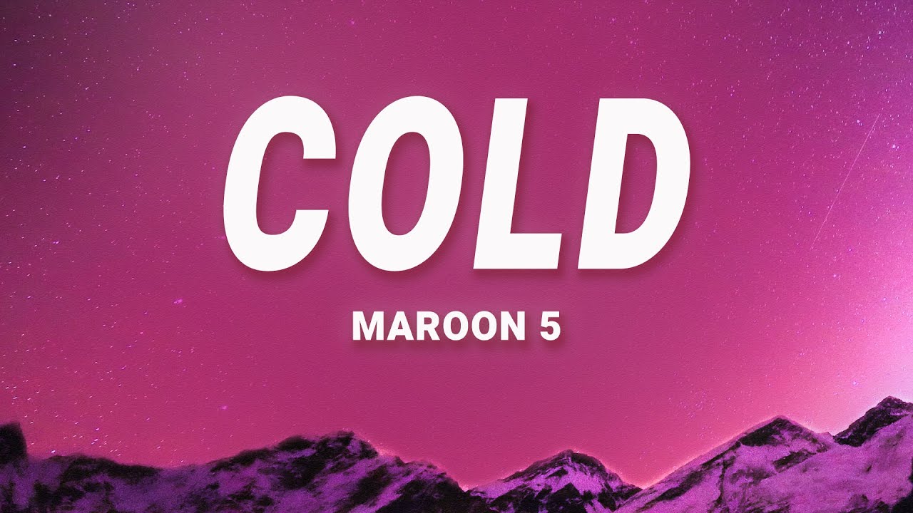 Maroon 5 Cold Lyrics Ft Future Youtube