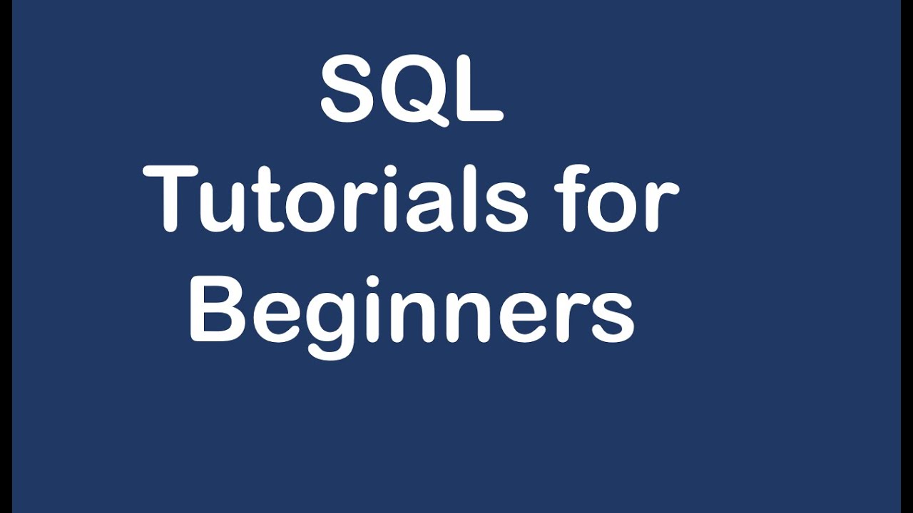 Sql Tutorial For Beginners Youtube