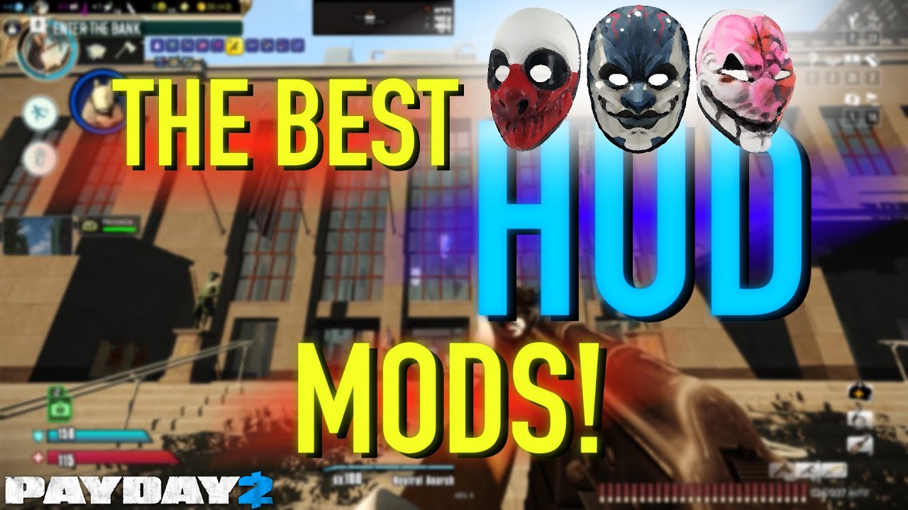 Payday 2 A Complete Guide To Hud Mods Youtube