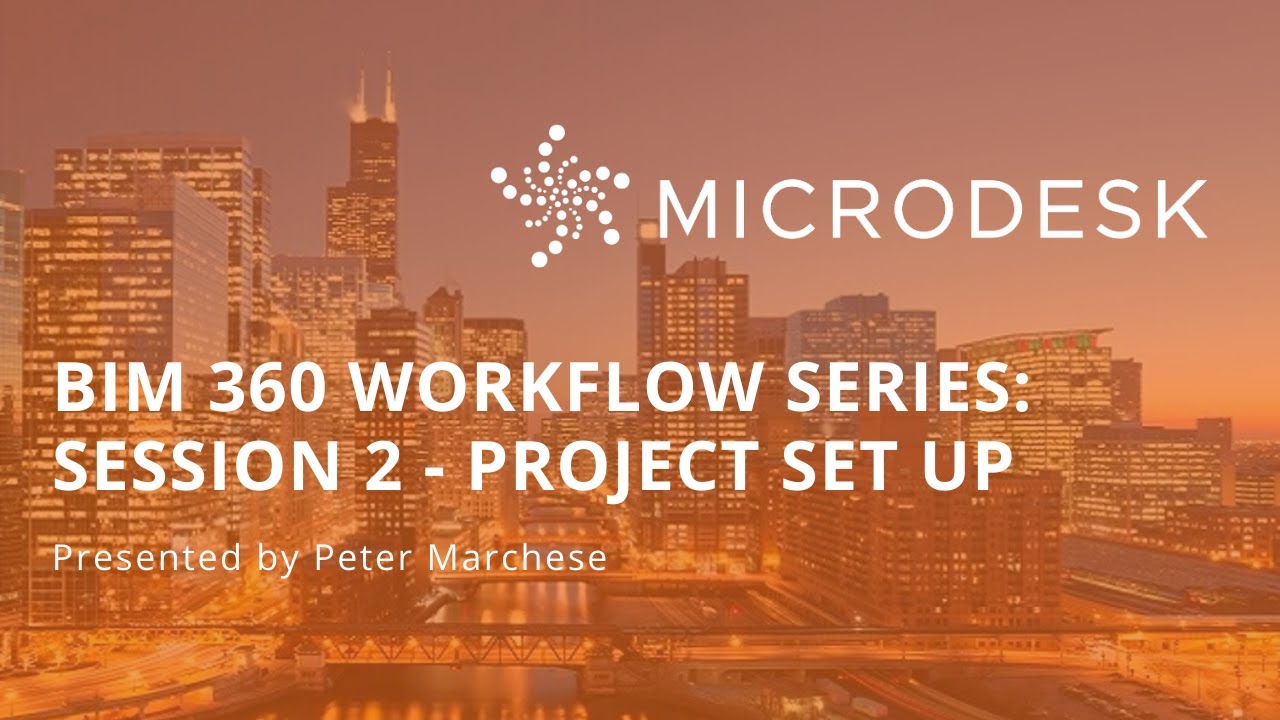 Bim 360 Workflow Series Session 2 Bim 360 Project Setup Youtube