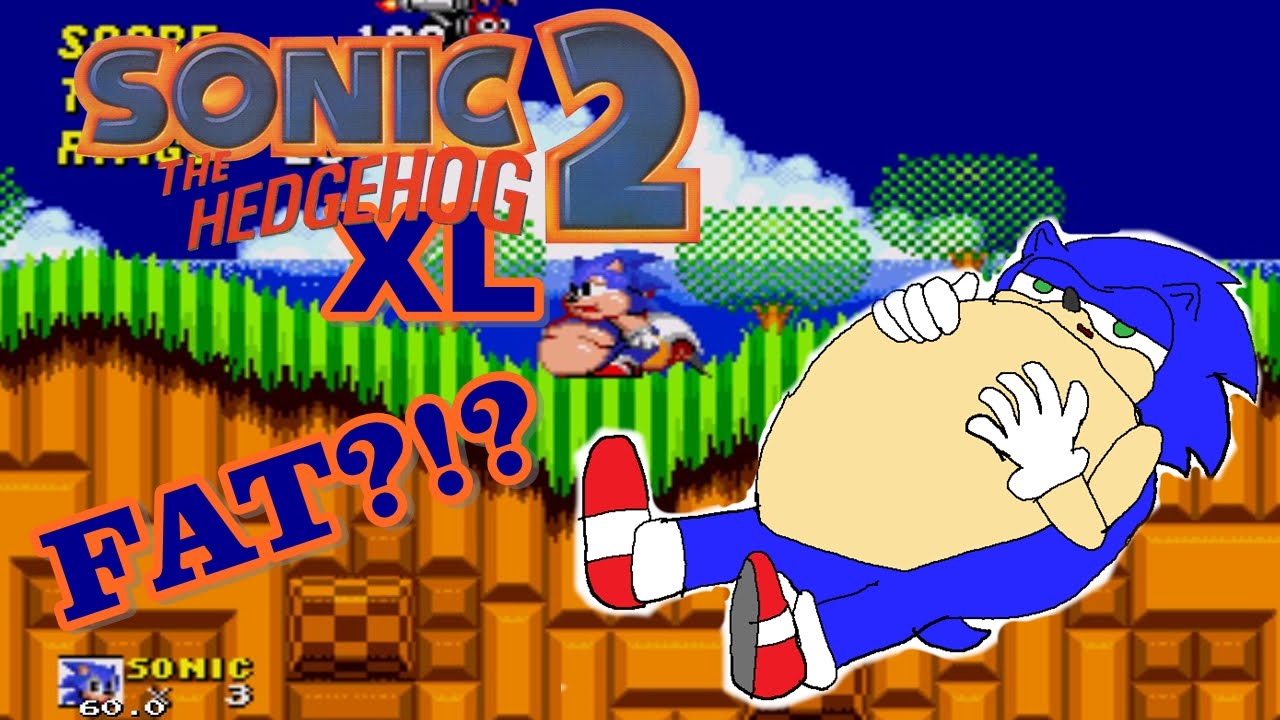 Sonic The Hedgehog 2 Xl Fat Sonic Mod Youtube