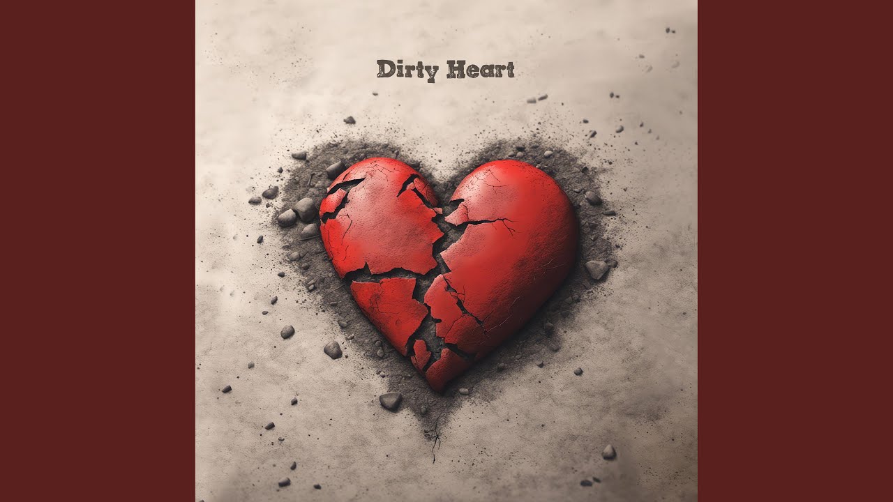 Dirty Heart Youtube Music