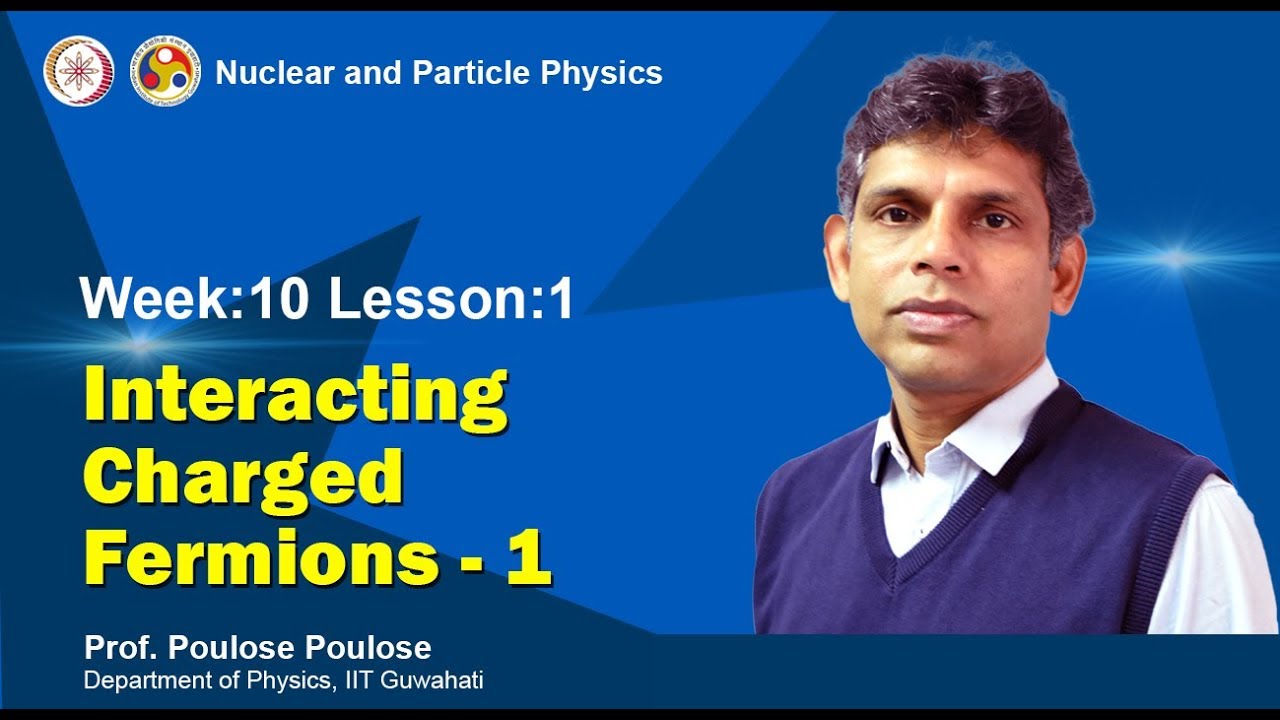 Mod 09 Lec 33 Interacting Charged Fermions 1 Youtube